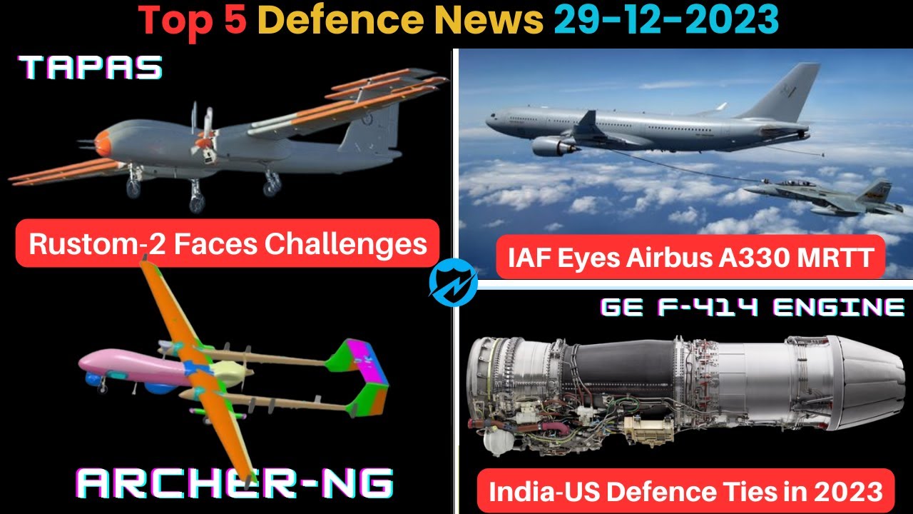 Bharat Defence News: Rustom-2, Archer-NG, DRDO Milestones 2023, IAF ...