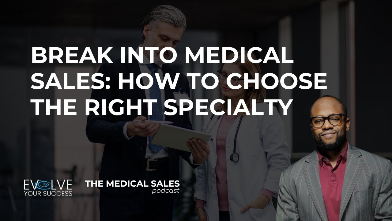 Break Into Medical Sales: How to Choose the Right Specialty - YouTube