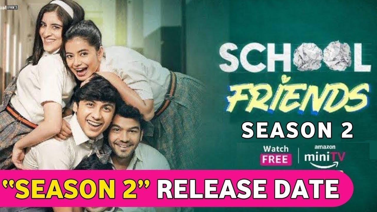 School Friends Season 2 Release Date School Friends Season 2 Trailer ...