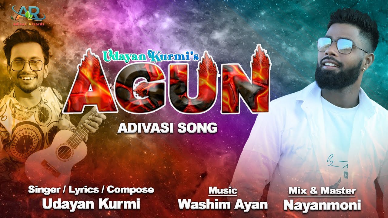 AGUN BY UDAYAN KURMI | WASHIM AYAN | NAYANMONI | ADIVASI RECORDS | NEW OFFICIAL ADIVASI SONG ...