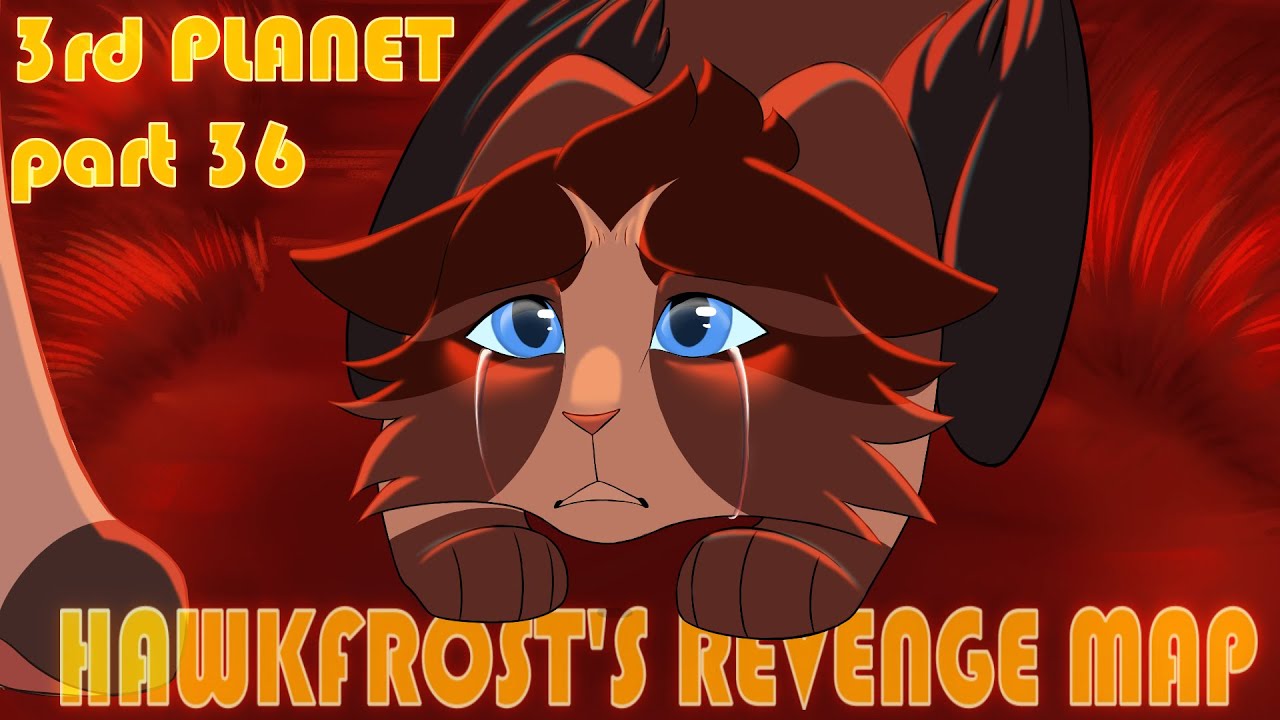 || Hawkfrost's Revenge || AU MAP part 36 - YouTube
