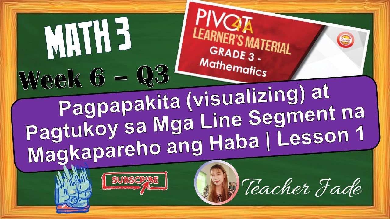 MATH 3 Q3 | WEEK 6 | PAGPAPAKITA AT PAGTUKOY SA MGA LINE SEGMENT NA ...
