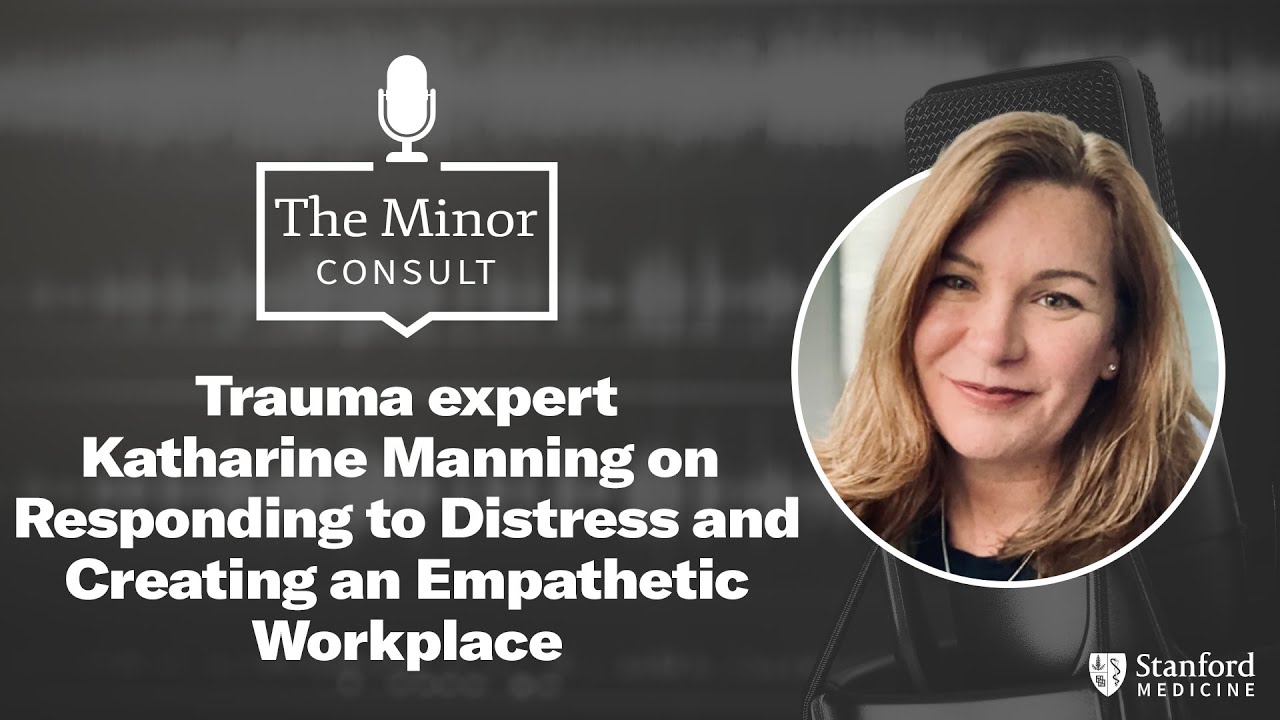 Trauma expert Katharine Manning on responding to distress and creating ...