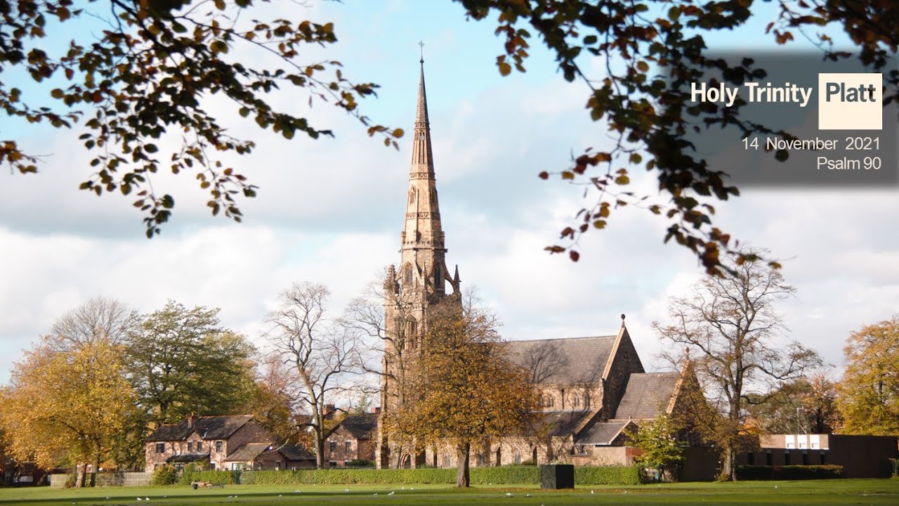 Holy Trinity Platt | Online Service | 14 Nov 2021 - 11:05 am | Psalm 90 ...