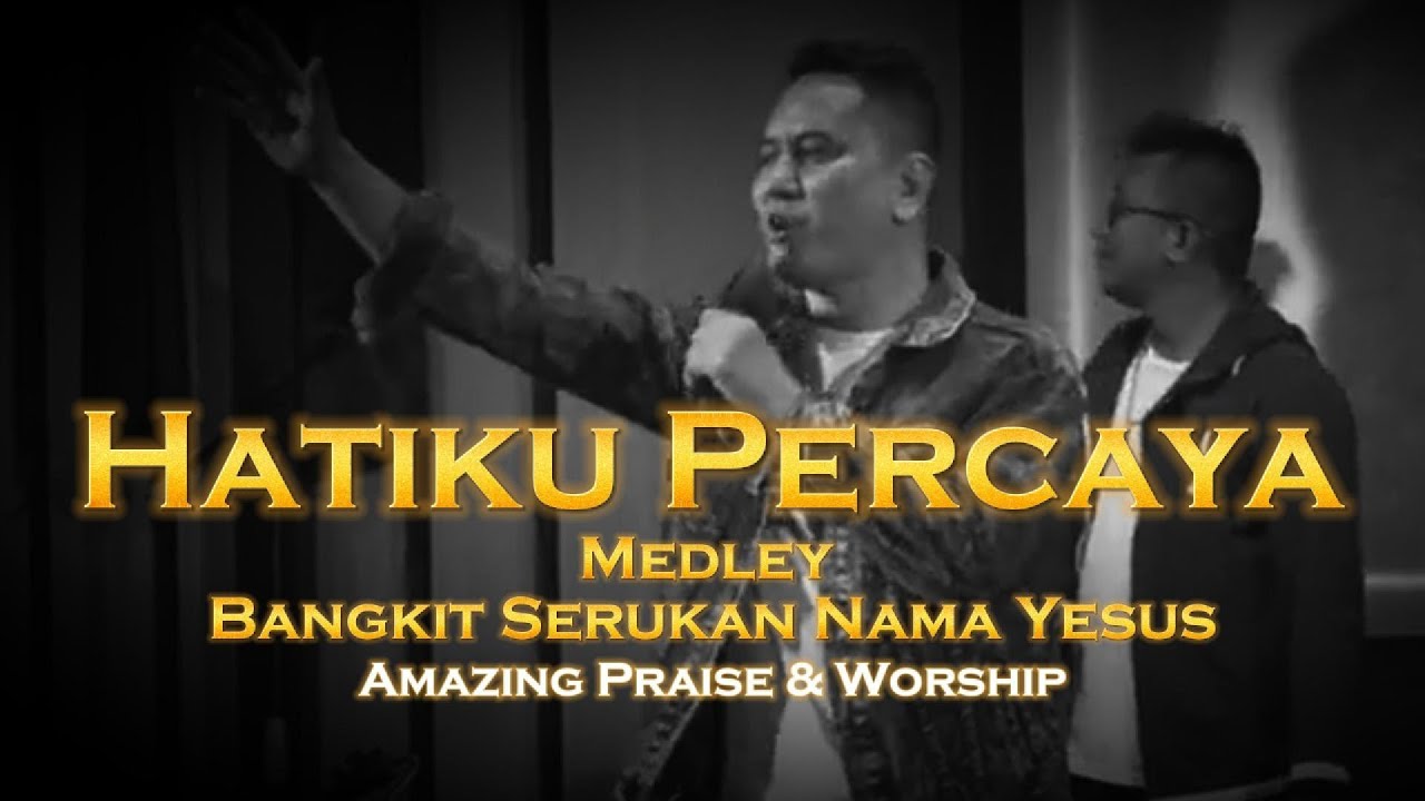 Hatiku Percaya - True Worshippers (Covered By Tony Manuhutu) || GSJA ...