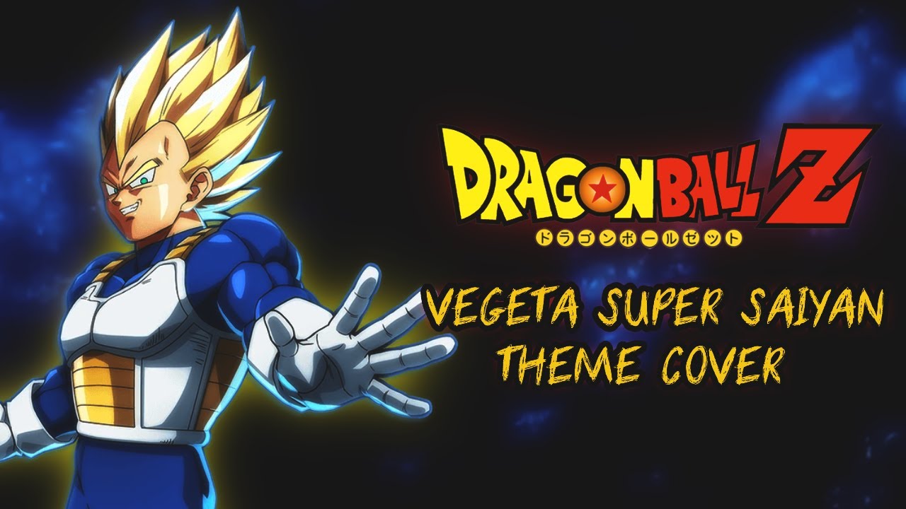 Dragon Ball Z - Vegeta Super Saiyan Theme (Cover by @freddypadillamusic ...