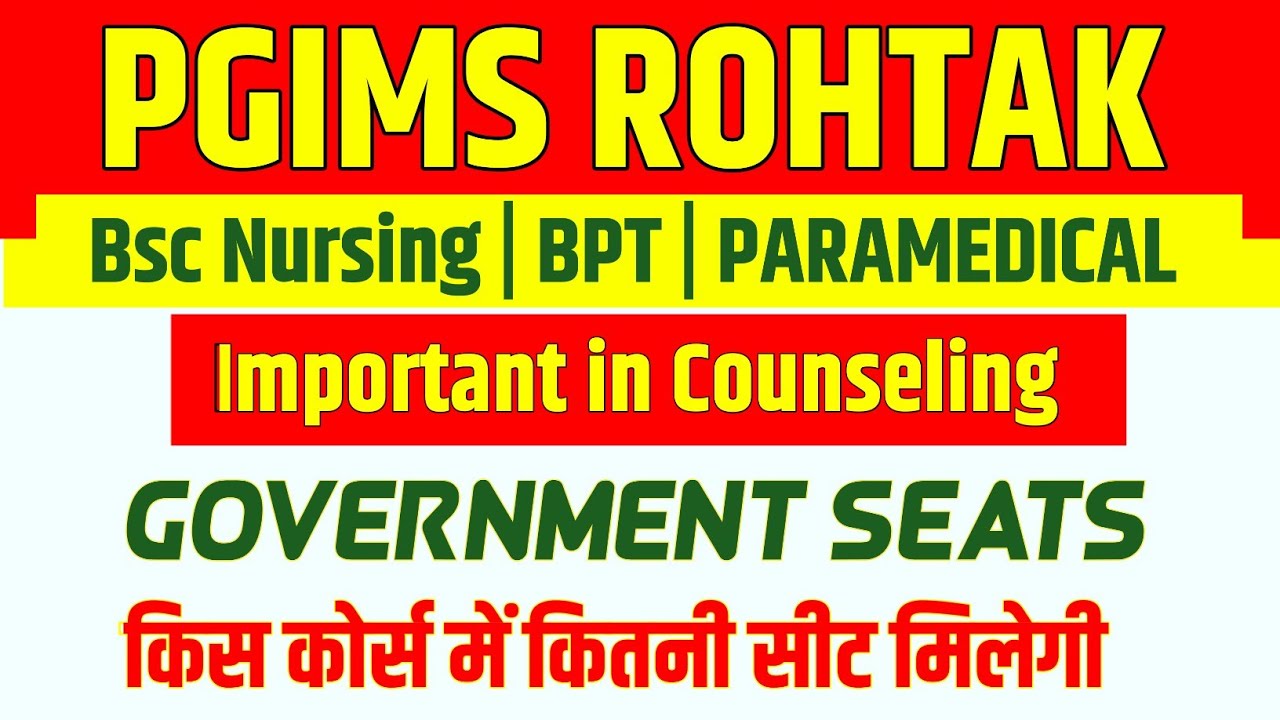 PGIMS ROHTAK COLLEGE & SEATS | PGIMS Rohtak BSc Nursing Counselling ...