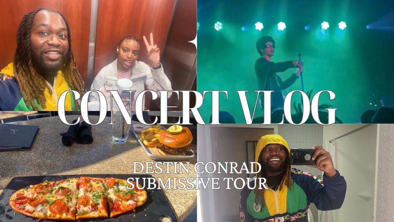 CONCERT VLOG: DESTIN CONRAD SUBMISSIVE TOUR | Nashville, TN | FOOD ...