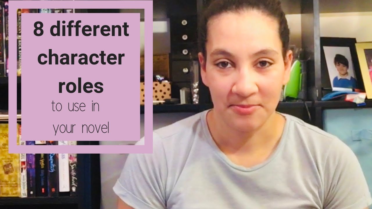 8 different character roles to use in your novel - YouTube