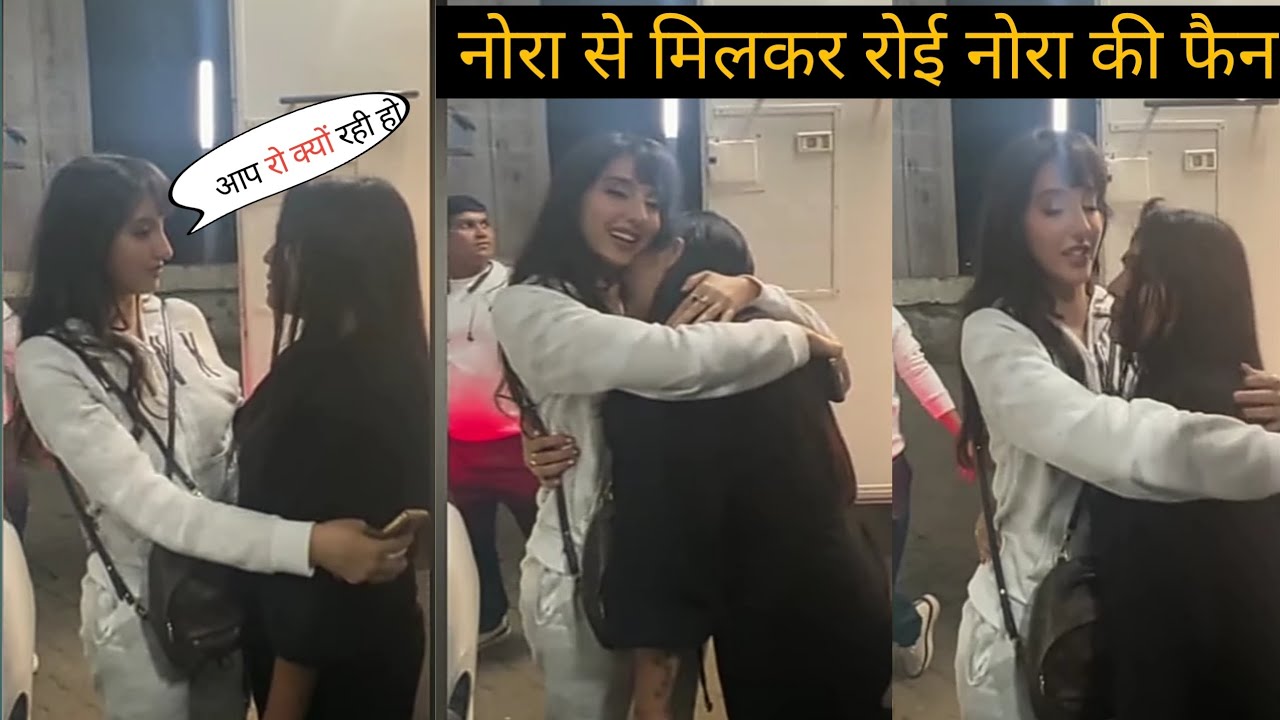 Crying Nora fans after meet Nora fatehi - YouTube