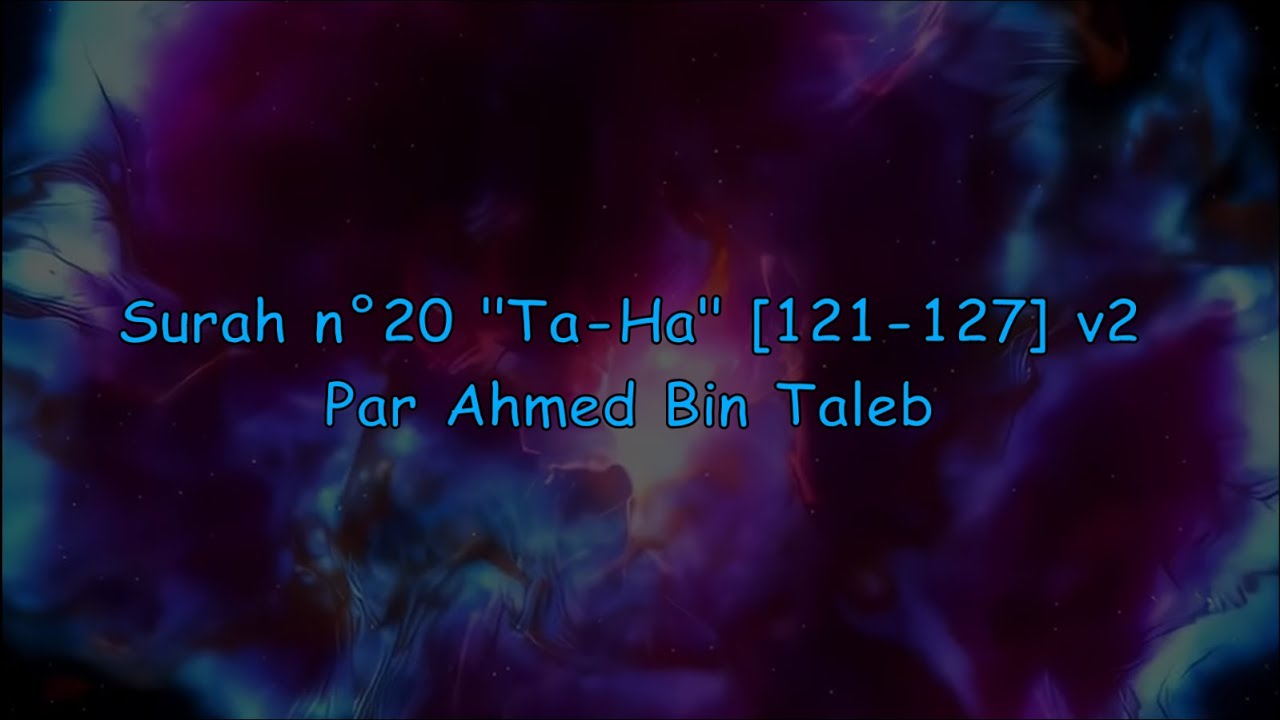 Surah n°20 "Ta-Ha" [121-127] v2 | Ahmed Bin Taleb - YouTube