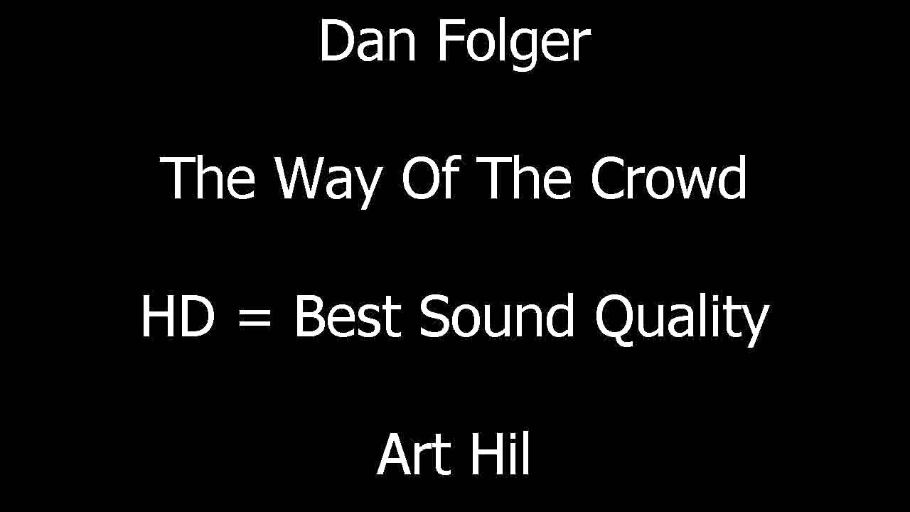 Dan Folger - The Way Of The Crowd - YouTube