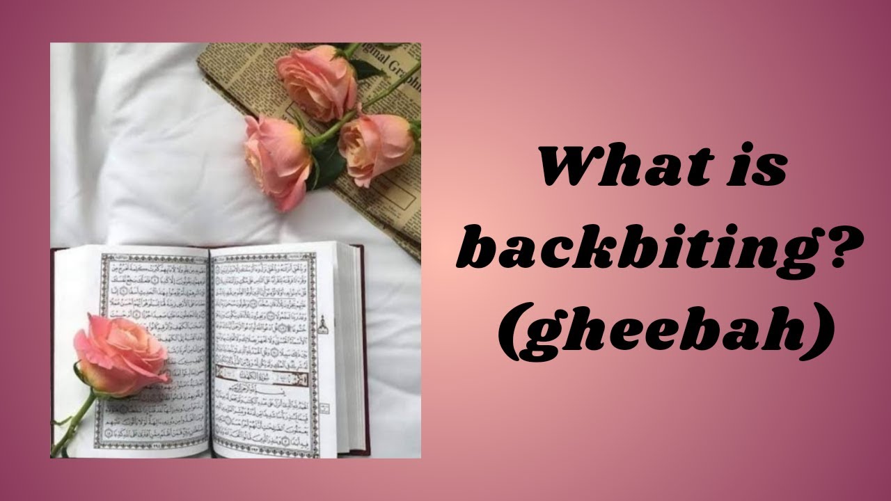 What is backbiting ll hadidth on backbiting Il gheebah - YouTube