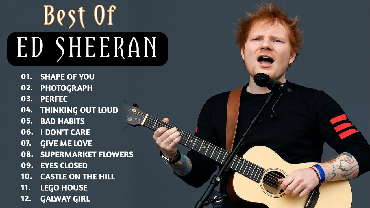 Ed Sheeran Full Hits Songs Collection Album 2020 - Ed Sheeran Best ...