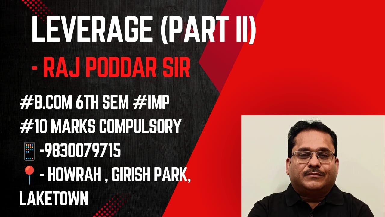 LEVERAGE||B.COM 6TH SEMESTER||2ND CLASS||10 MARKS COMPULSORY|RAJ PODDAR ...