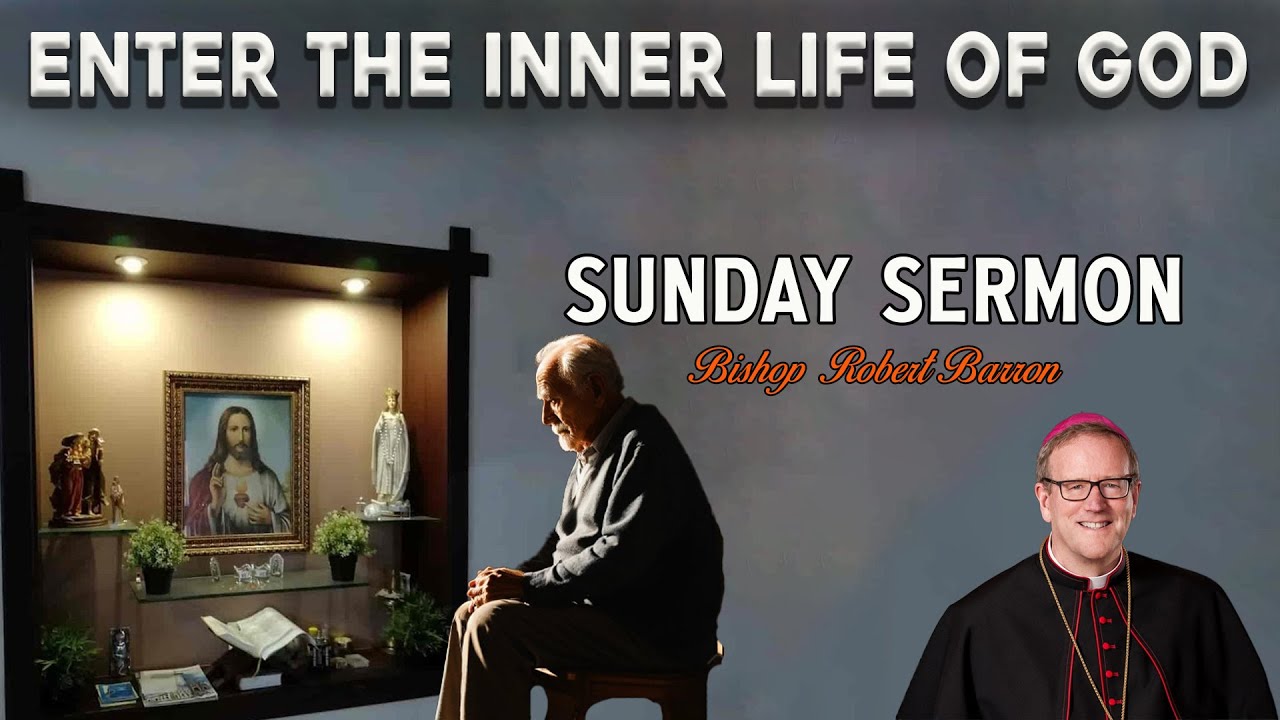 Bishop Barron's Sunday Sermon - Enter the Inner Life of God👏 ...