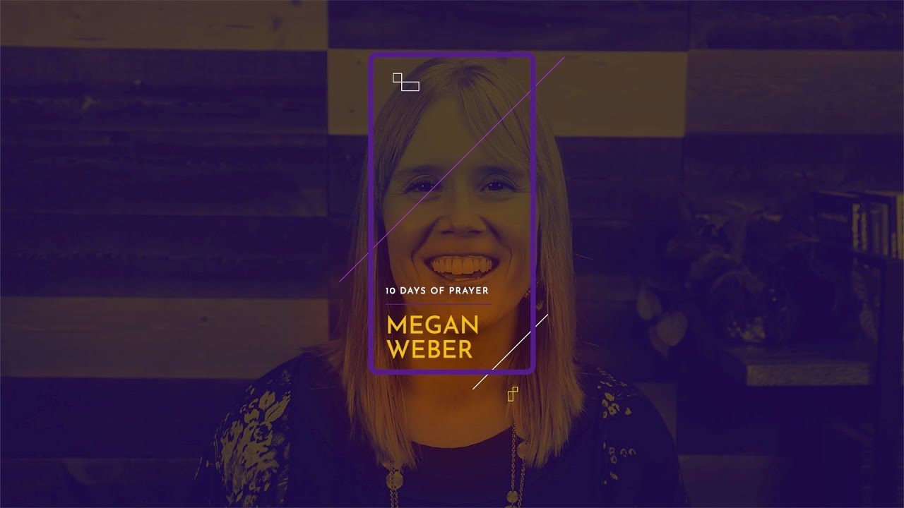Megan Weber (10 Days of Prayer 2021) - YouTube