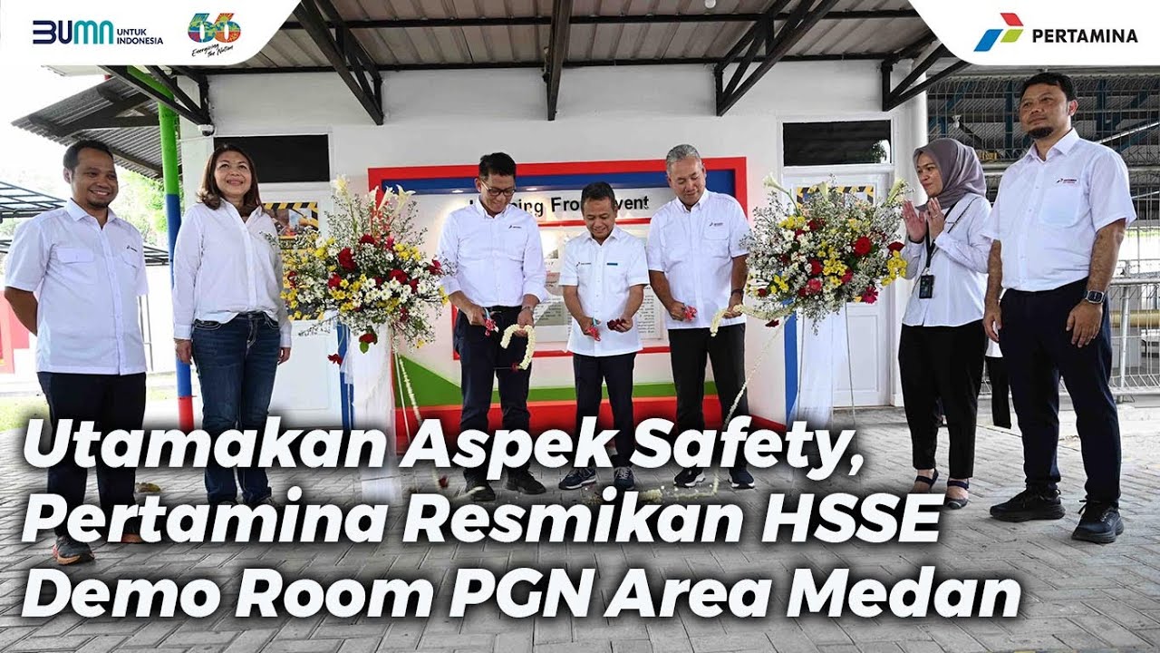 Utamakan Aspek Safety, Pertamina Resmikan HSSE Demo Room PGN Area Medan ...