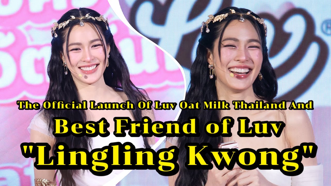 The Official Launch Of Luv Oat Milk Thailand And Best Friend of Luv “Lingling Kwong” - YouTube