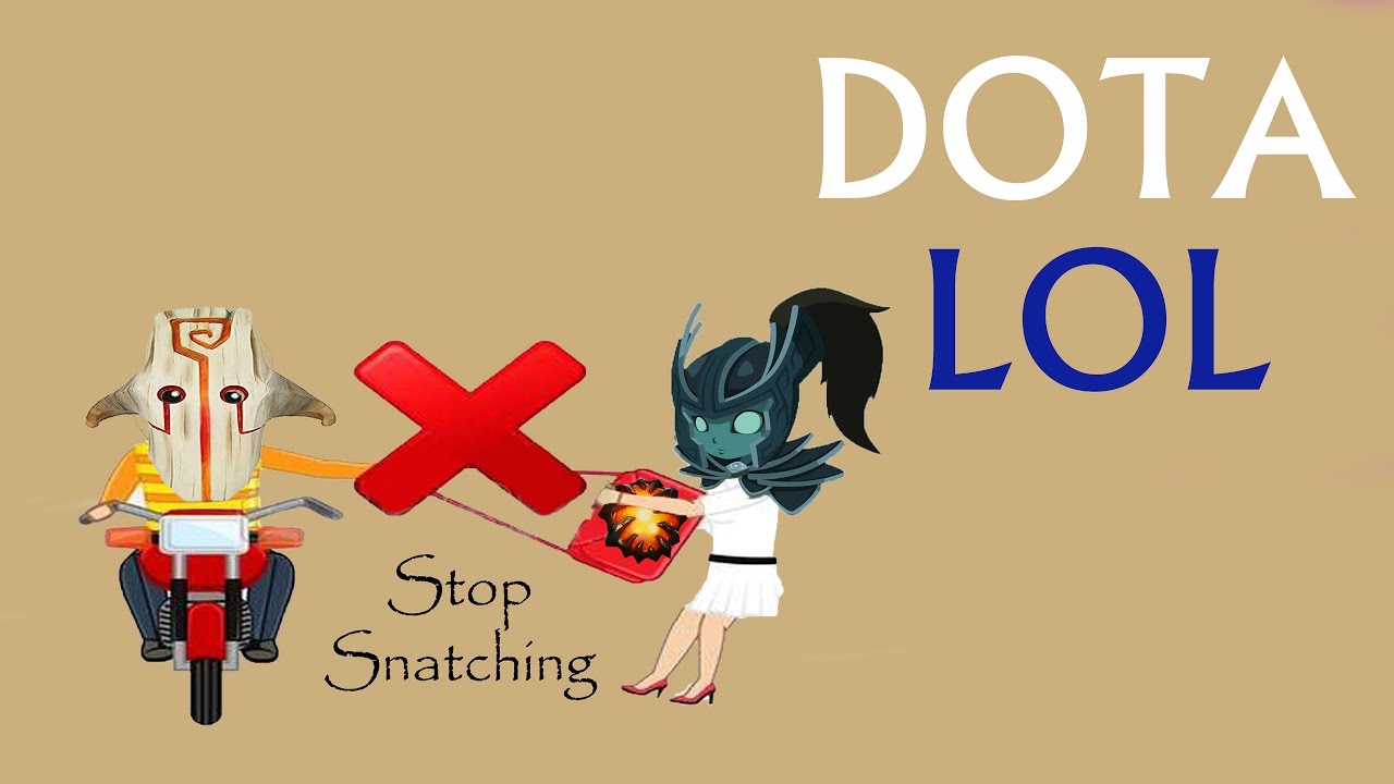 Dota LOL - Pls Stop Snatching - YouTube