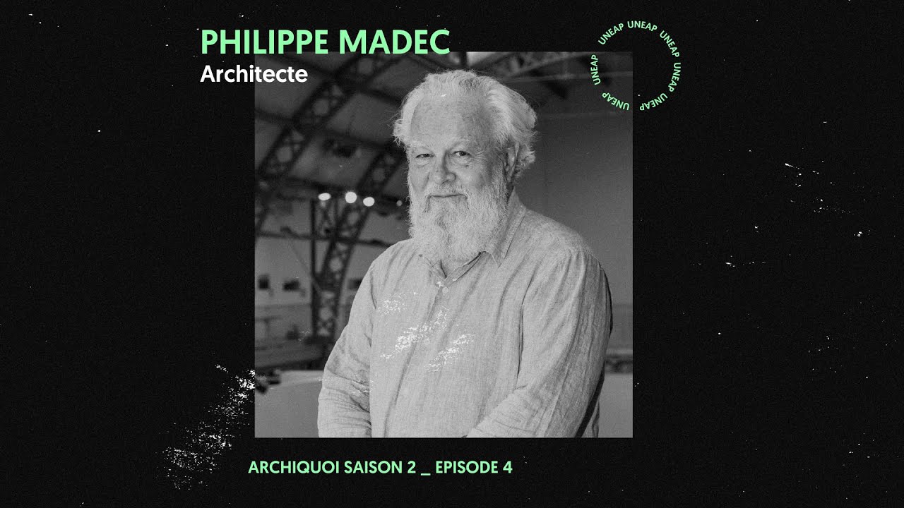 Archi quoi ? avec Philippe Madec, architecte, urbaniste et écrivain ...
