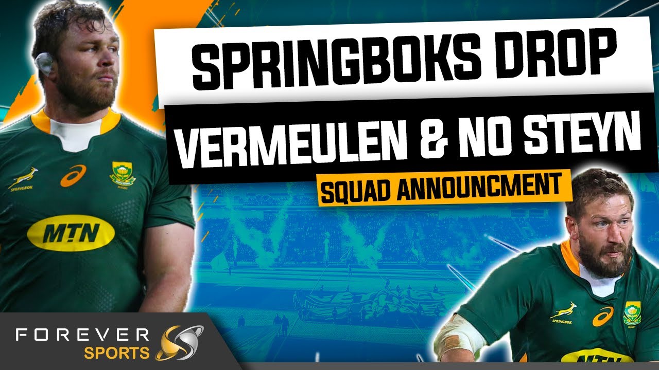 SPRINGBOKS DROP VERMEULEN & NO FRANS STEYN! | Springbok Squad ...