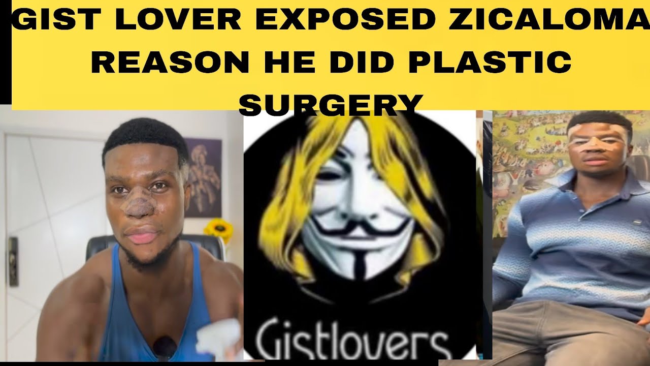 GIST LOVER EXPOSE ZICSALOMA REASON WHY HE DID PLASTIC SURGERY AS HE ...