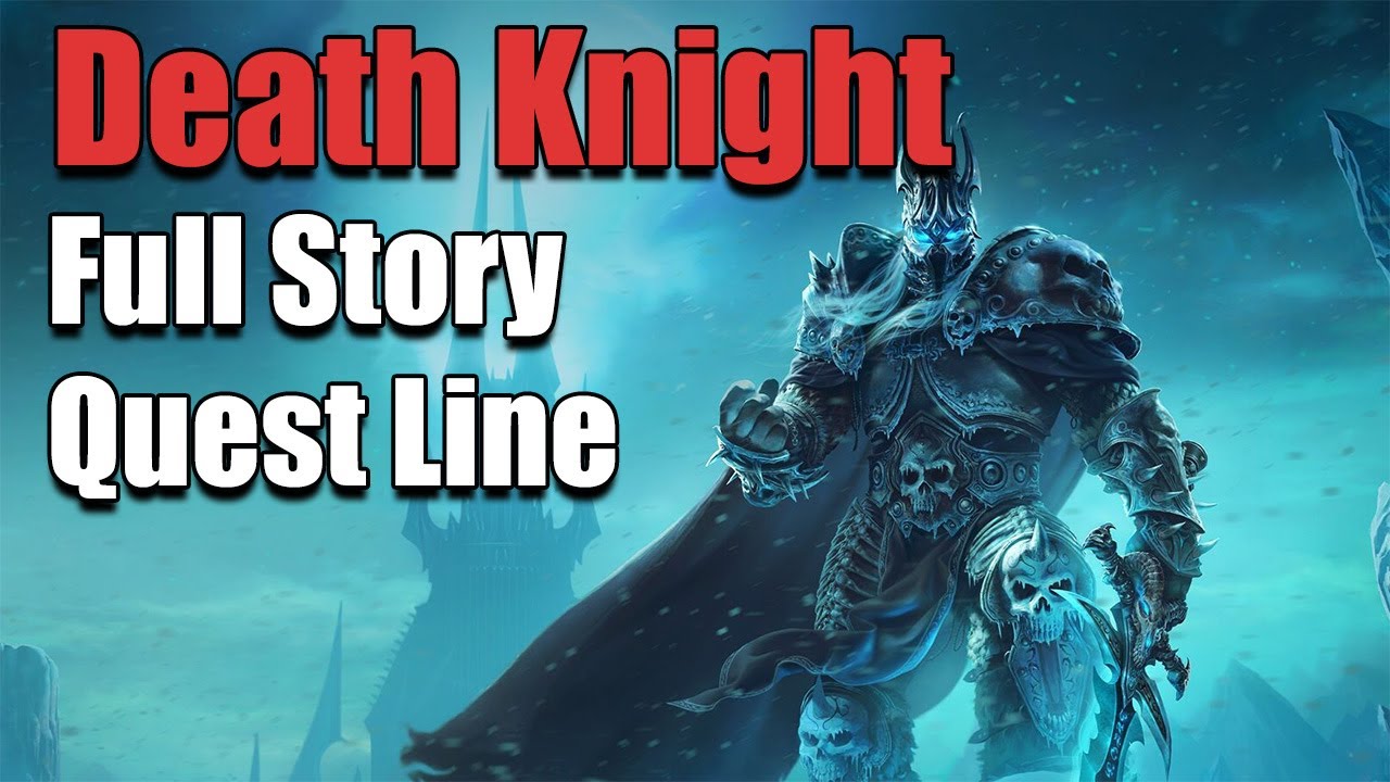 Death Knight Full Story Line - Wrath of the Lich King - World of ...