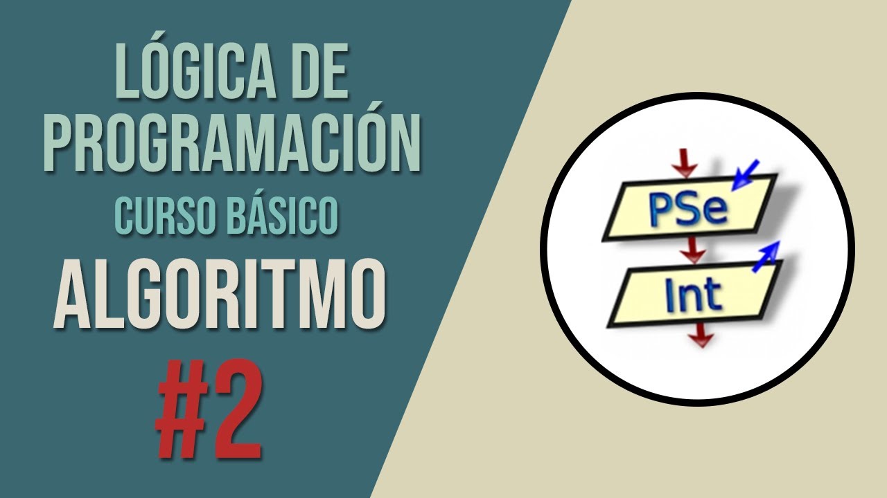 LÓGICA DE PROGRAMACIÓN - CURSO COMPLETO (2024) || ¿QUÉ ES UN ALGORITMO ...