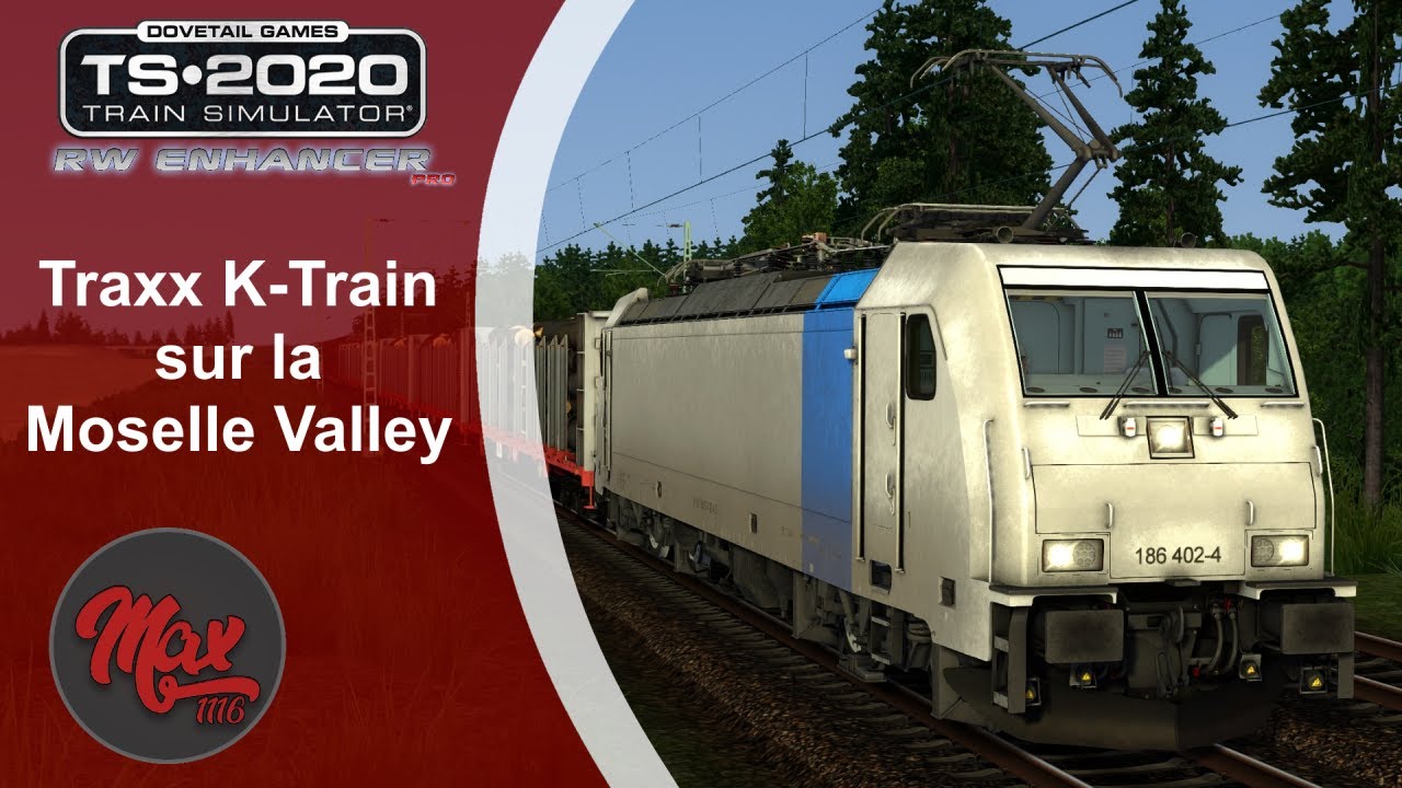 Train Simulator 2021 : Traxx K-Train sur la Moselle Valley - YouTube