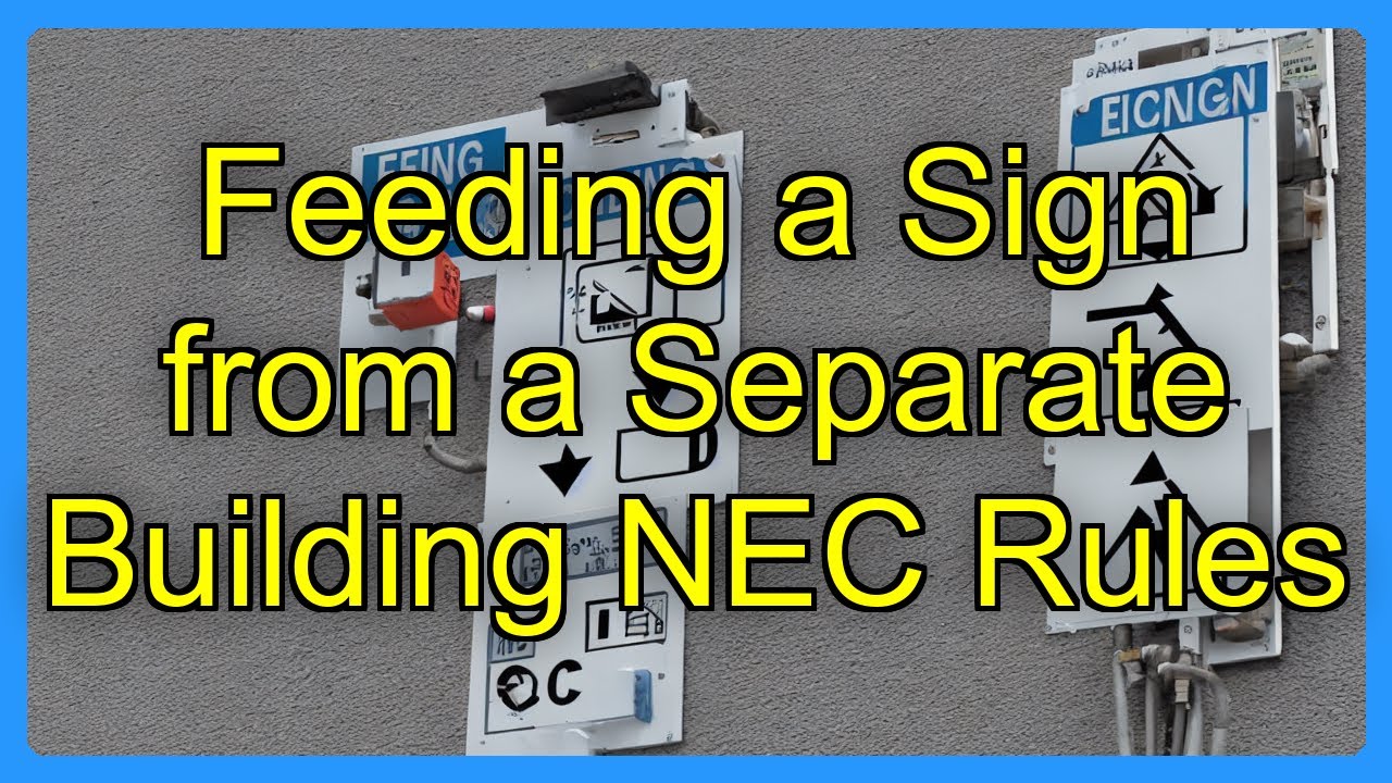 Feeding a Sign from a Separate Building NEC Rules - YouTube