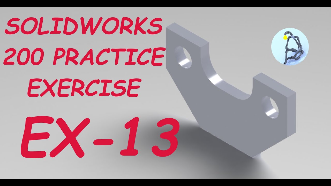 Exercise-13, Solidworks 200 practice exercise for beginner level # ...