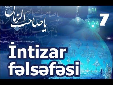 İntizar fəlsəfəsi - 7 (14.10.2011)