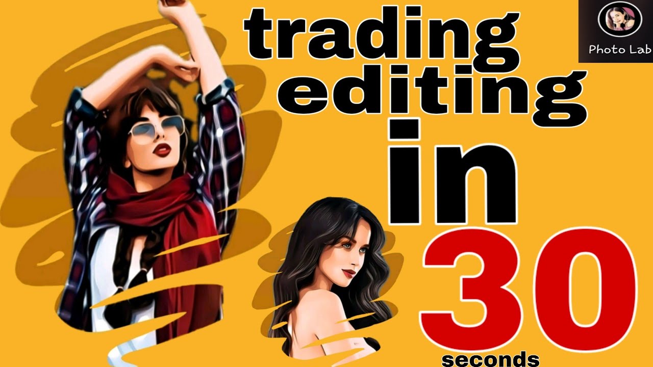 Trading editing in 30 seconds .🔥 /photo lab/🔥 ثانیه ۳۰ ادیت - YouTube