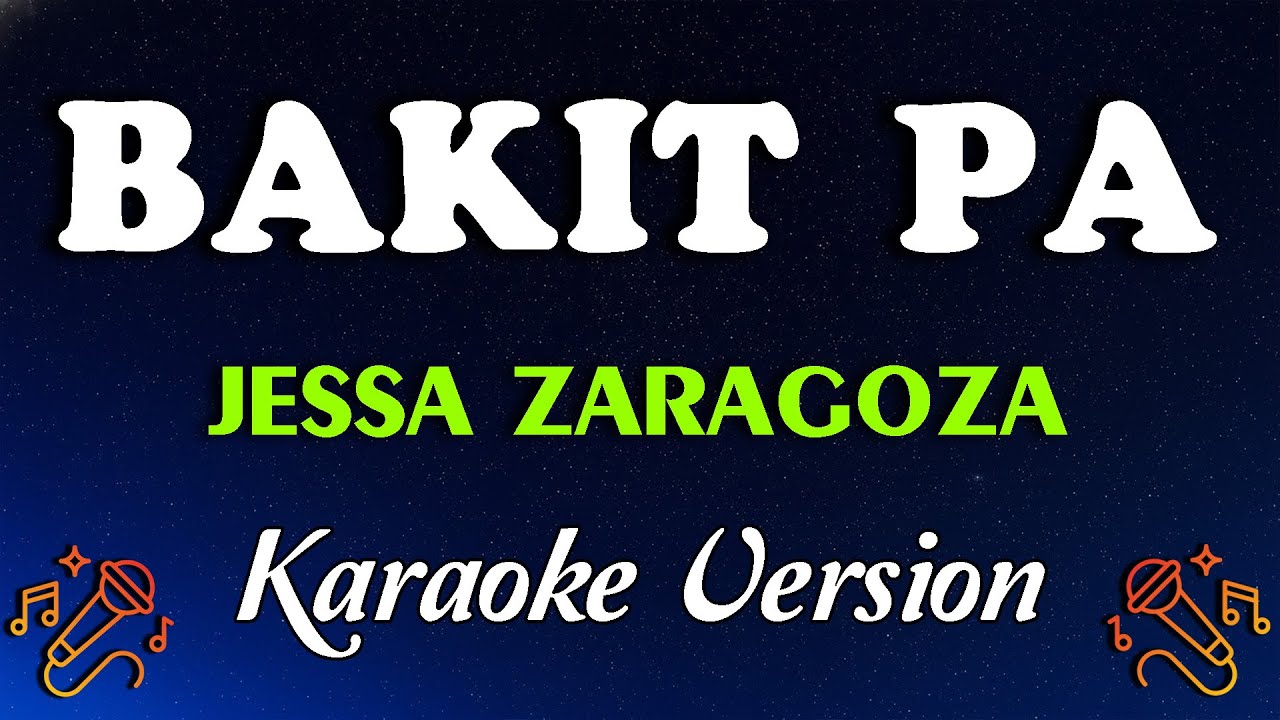 Bakit Pa – Jessa Zaragoza (Karaoke Version) | Classic OPM Heartbreak ...