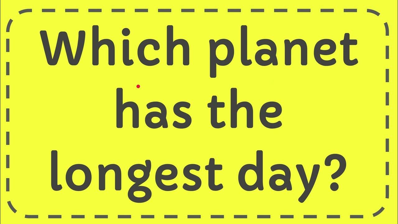 Which Planet Has The Longest Day YouTube which-planet-has-the-longest-day-youtube