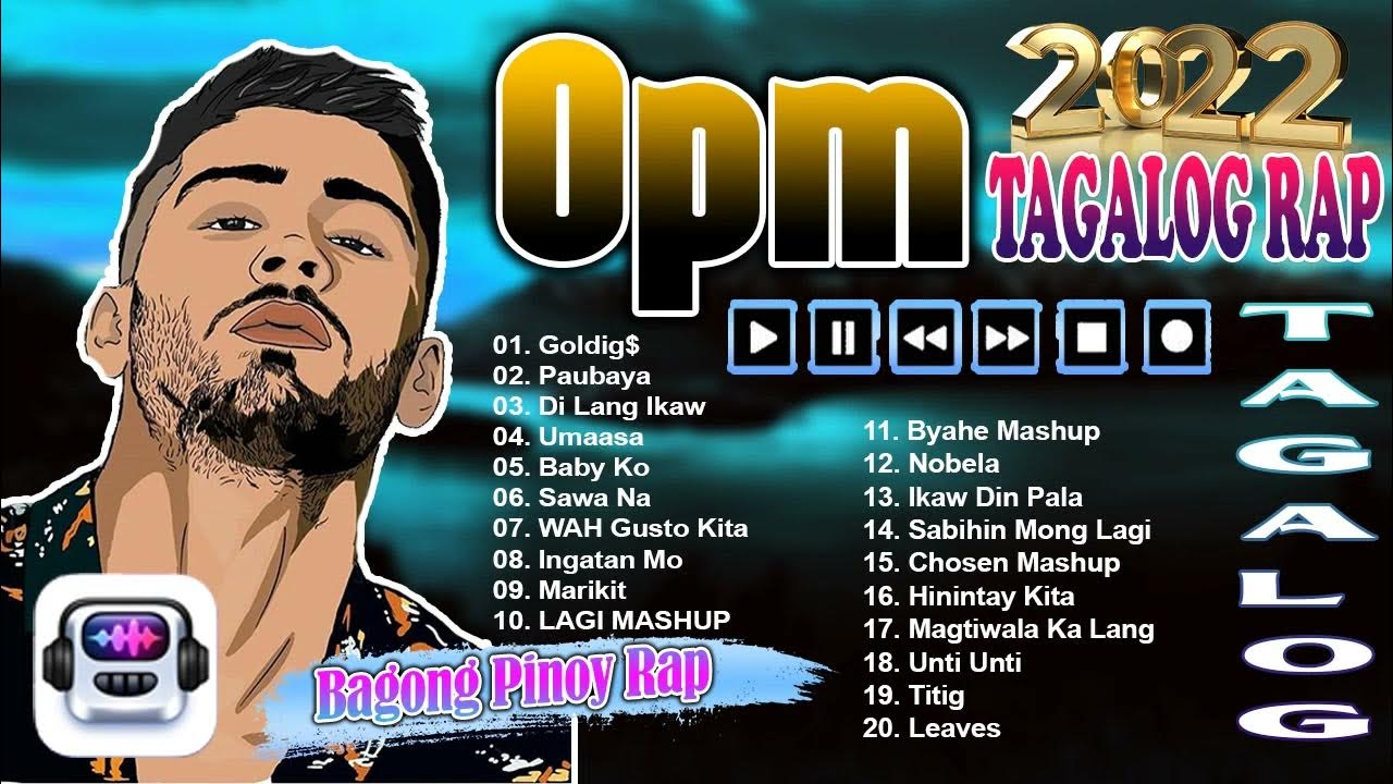 NEW PINOY TRENDING RAP MIX OPM TAGALOG SONGS 2022 PLAYLIST TIKTOK BAGONG HUGOT PINOY TAGALOG RAP ...