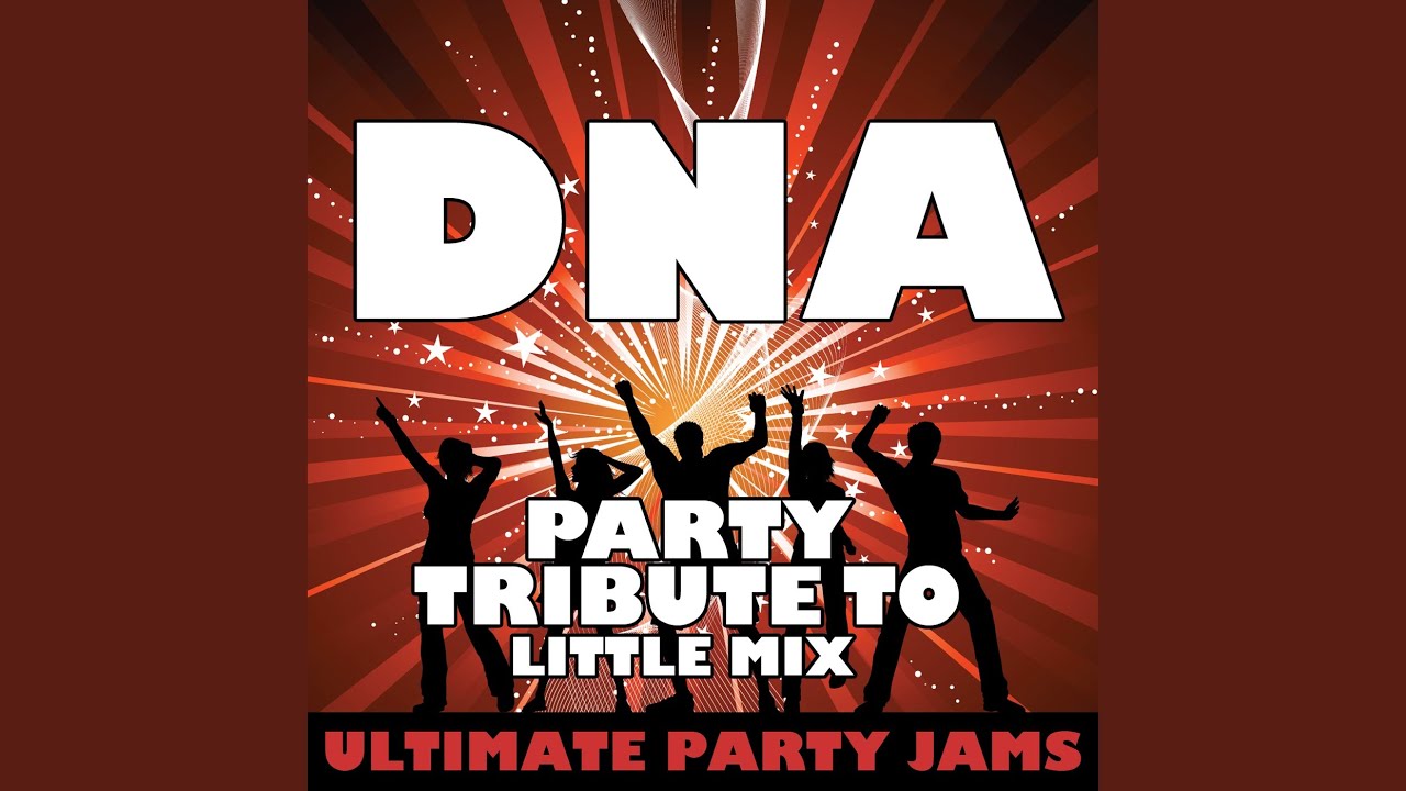 DNA (Party Tribute to Little Mix) - YouTube