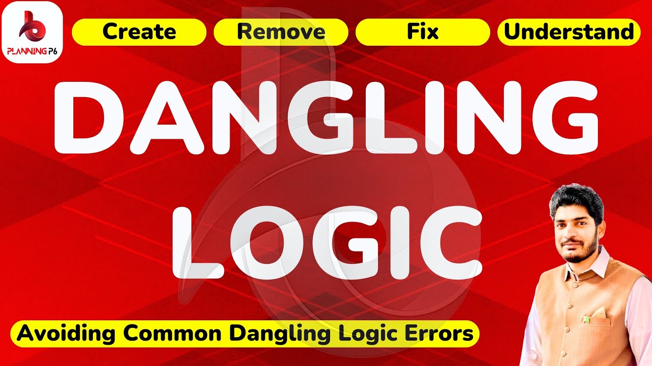 How to Create and Remove Dangling Logic in Primavera P6 | Understanding ...