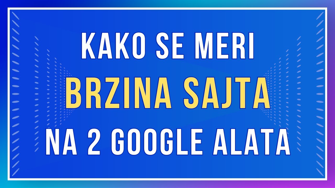 Kako izmeriti brzinu sajta na 2 Google alata - YouTube