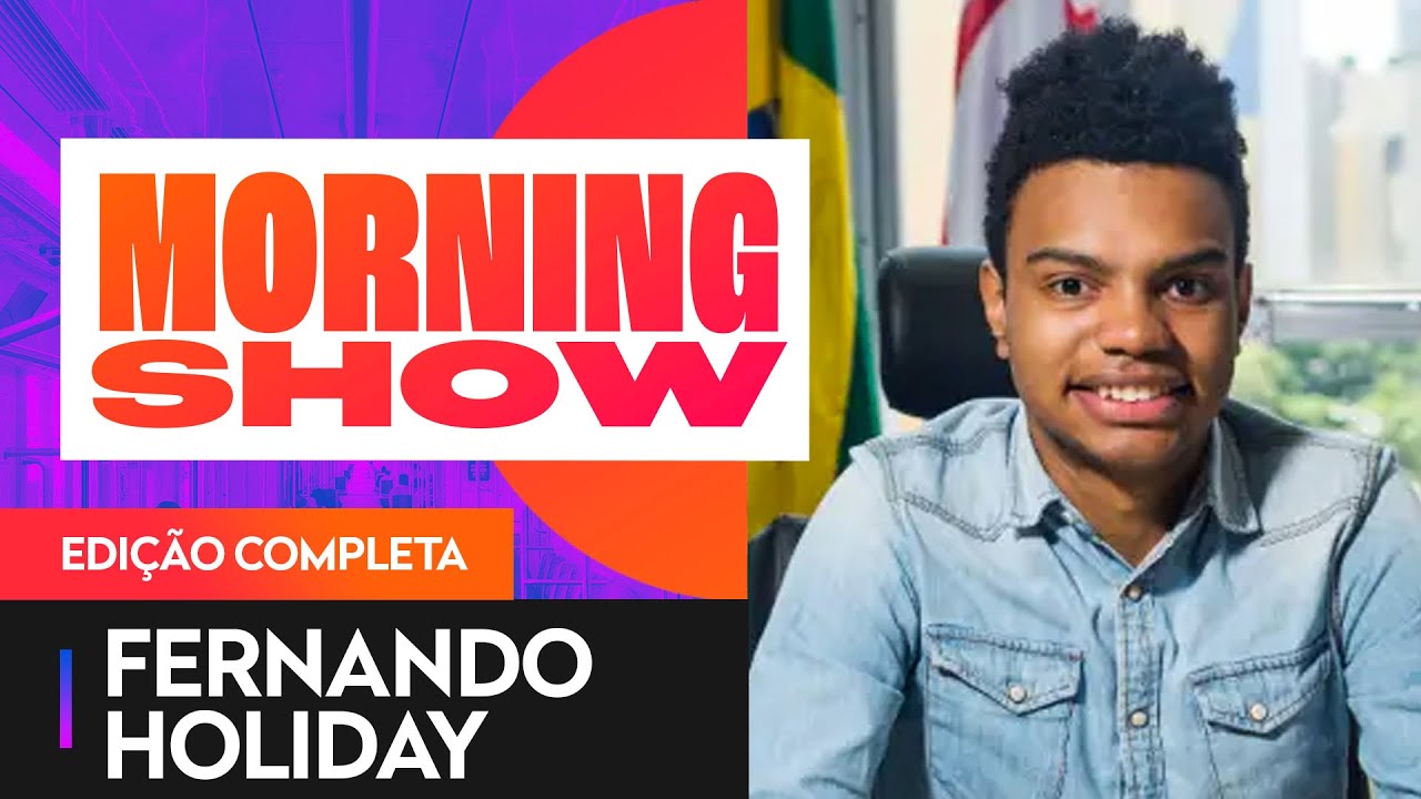 FERNANDO HOLIDAY AO VIVO - MORNING SHOW - 15/04/22 - YouTube