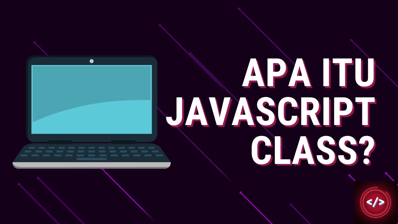 JavaScript Class Untuk Mudah Faham - YouTube