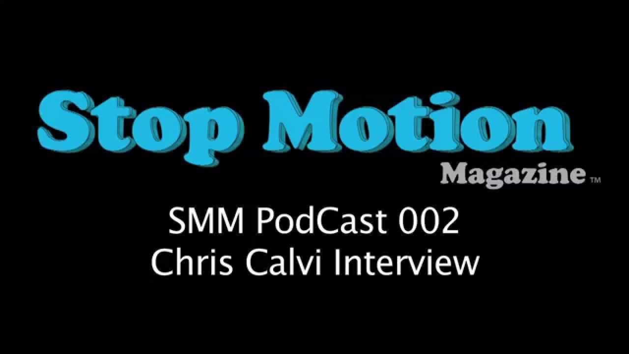 Stop Motion Podcast 002 - (Animator) Chris Calvi - YouTube
