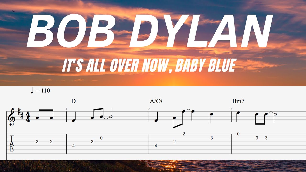 It's All Over Now, Baby Blue - Bob Dylan - Fingerstyle Guitar Tutorial ...