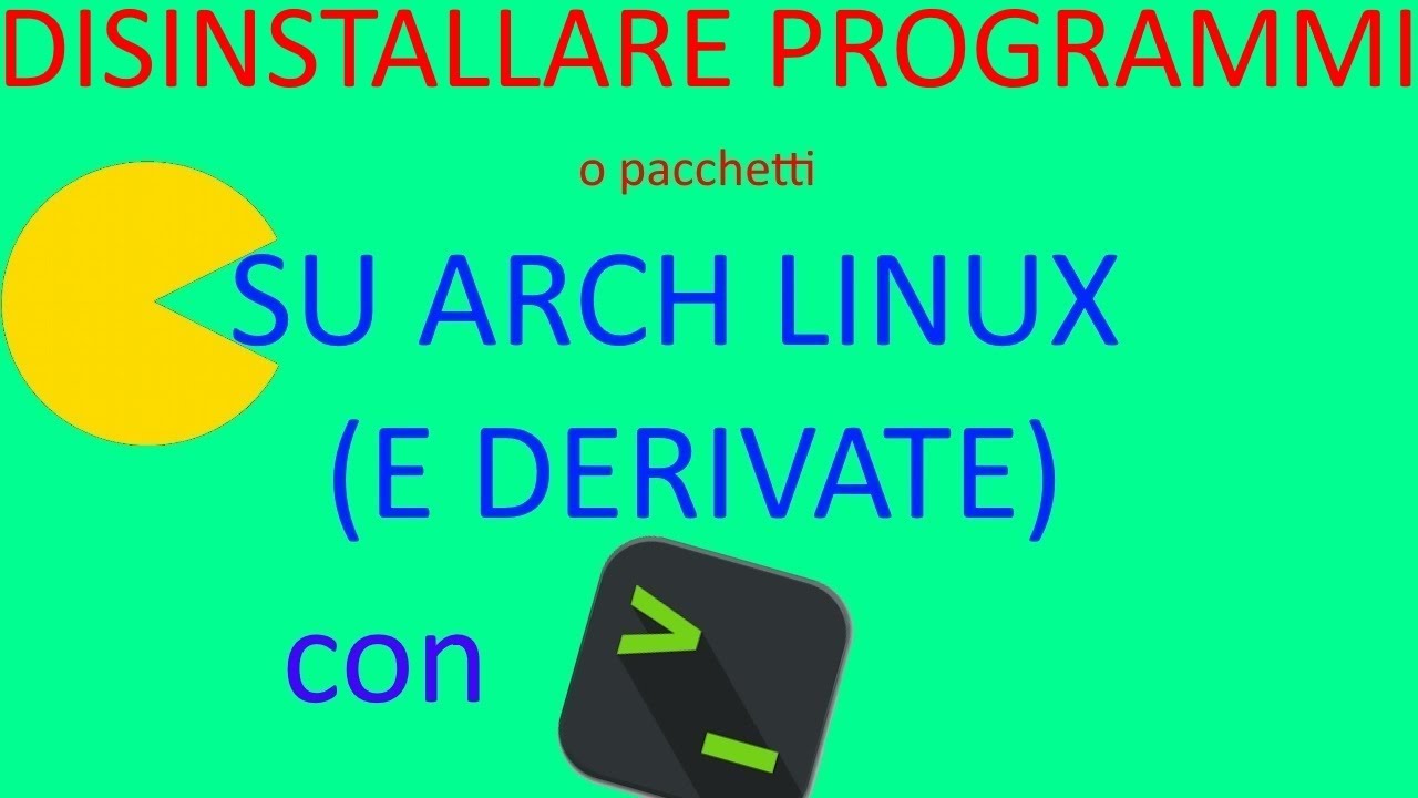 Come Disinstallare un Programma da Terminale Emulatore su Arch Linux ( e derivate ) - YouTube