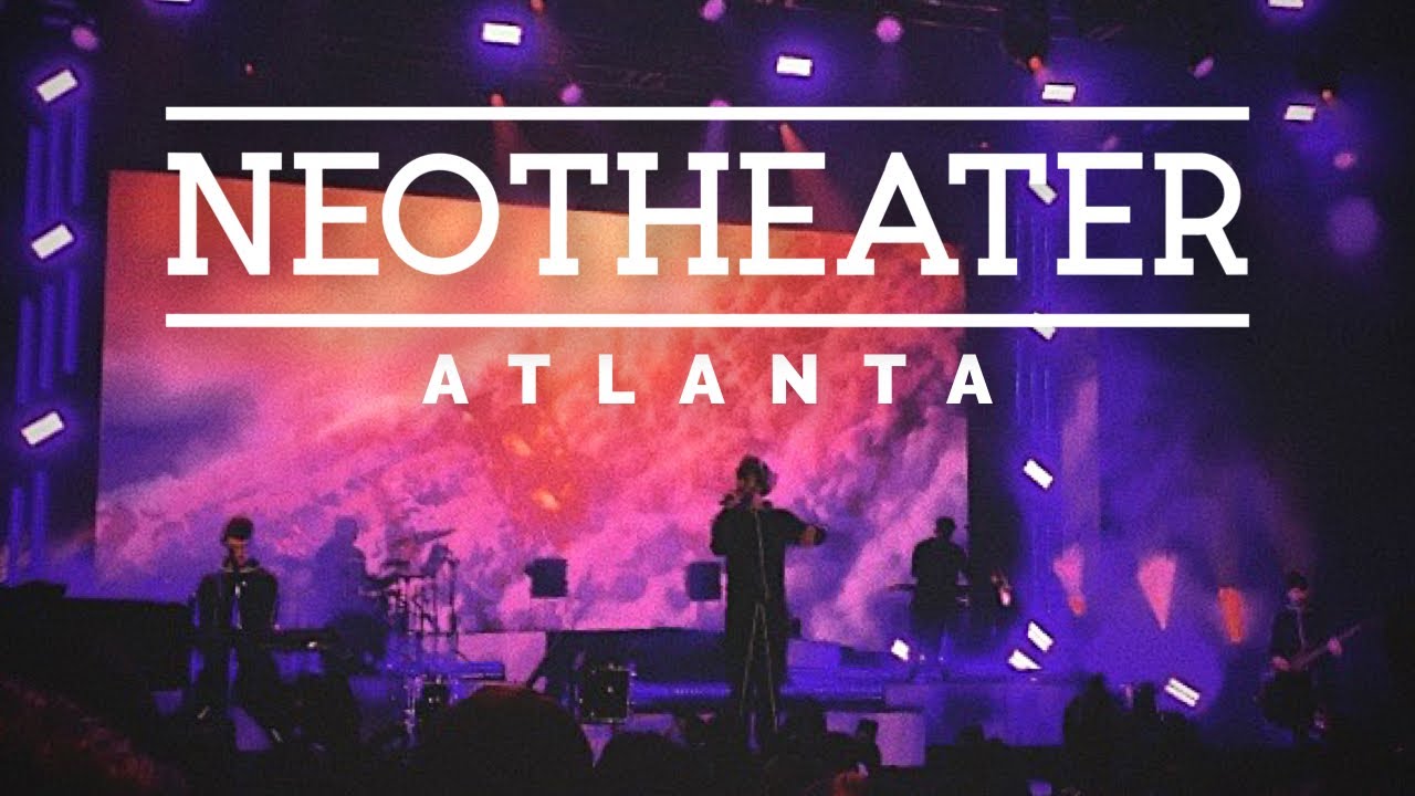 NEOTHEATER TOUR ATLANTA - YouTube