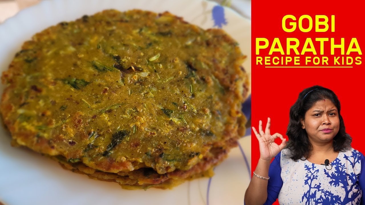 Gobi Paratha Recipe for Kids | Gobi ka Paratha - YouTube