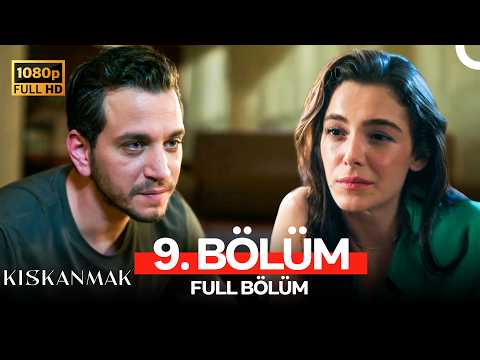 Kıskanmak 9. Bölüm (FULL HD)