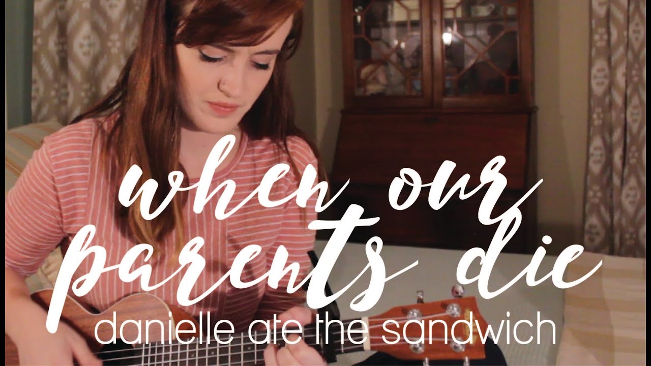 When Our Parents Die - Danielle Ate the Sandwich | Kirstyn Hippe - YouTube