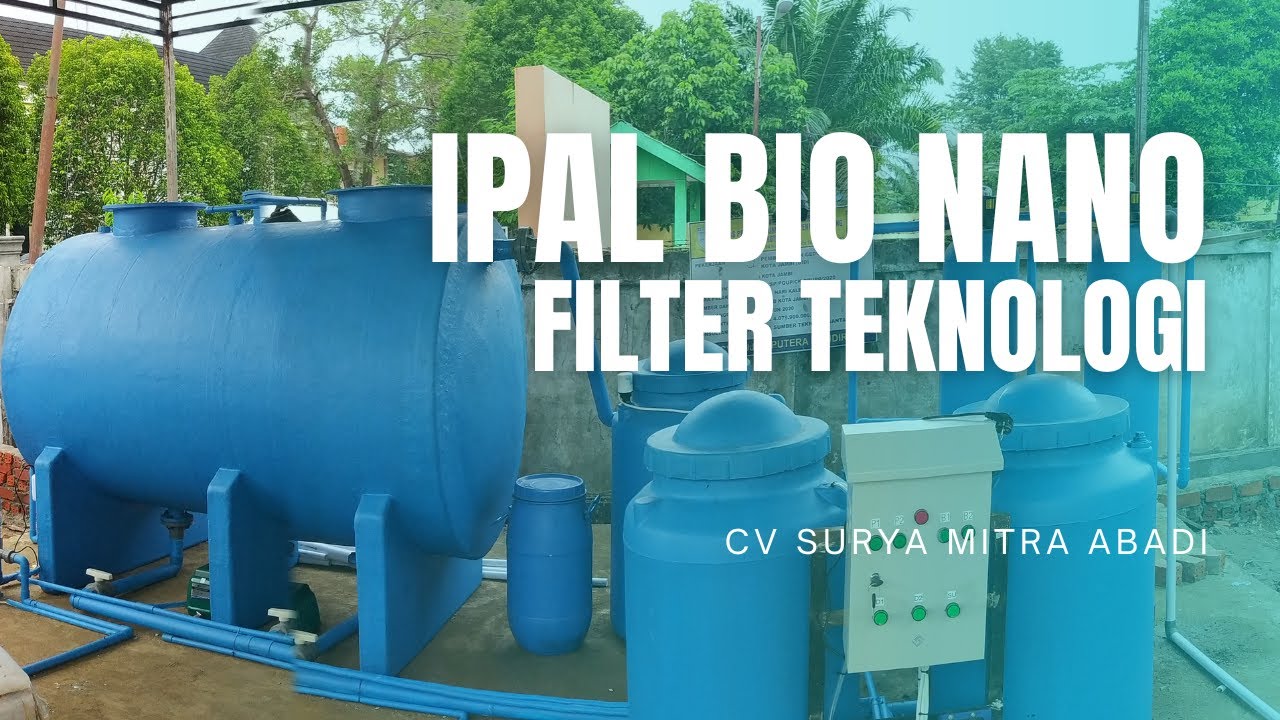 jasa ipal bio nano filter [] CV SURYA MITRA ABADI - YouTube